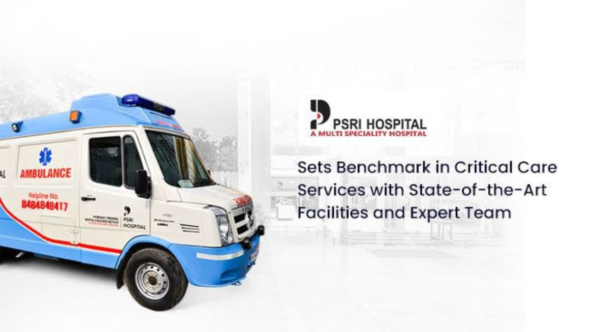 PSRI Hospital Sets Benchmark in Critical Care Services with State-of ...
