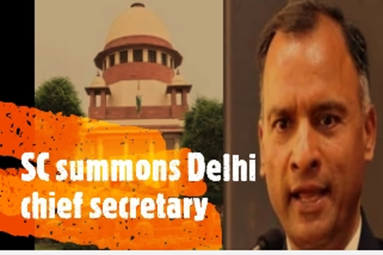 SC summons Delhi chief secretary, says there can't be 'large scale ...